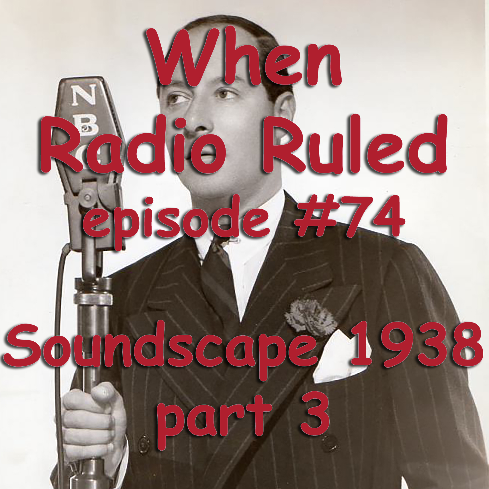 When Radio Ruled #74 – Soundscape 1938 part 3 | Before TV