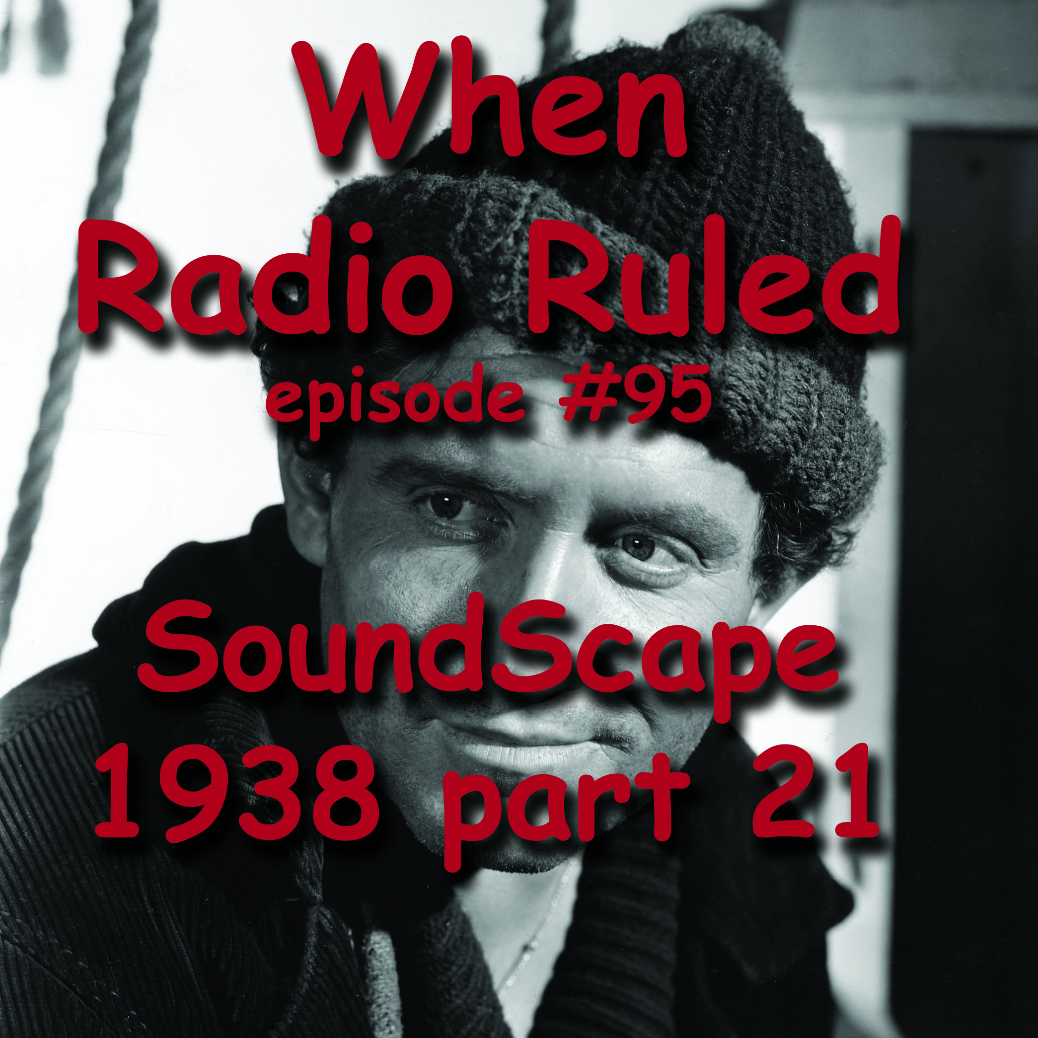 When Radio Ruled #95 – SoundScape 1938 part 21 | Before TV