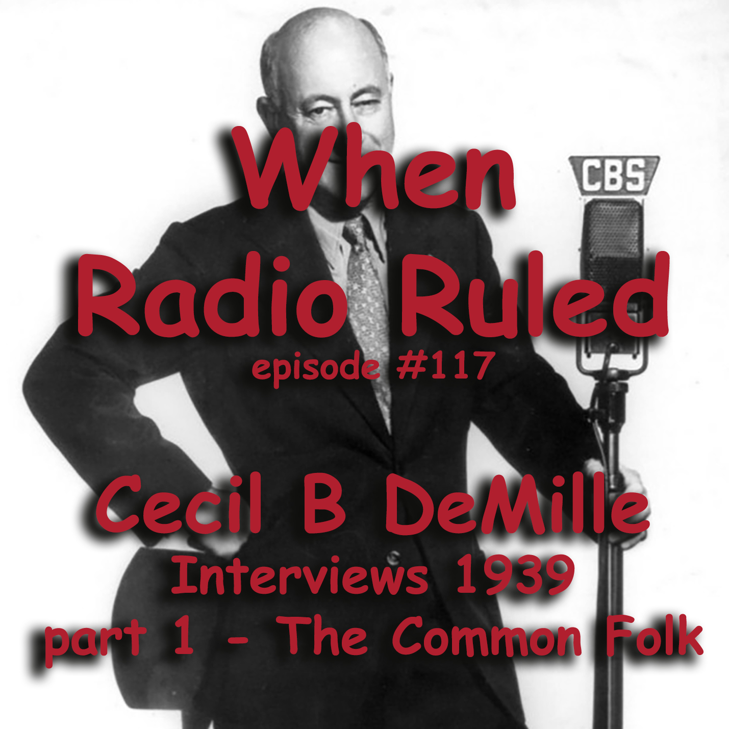When Radio Ruled #117 – Cecil B. DeMille interviews 1939 part 1 – the ...