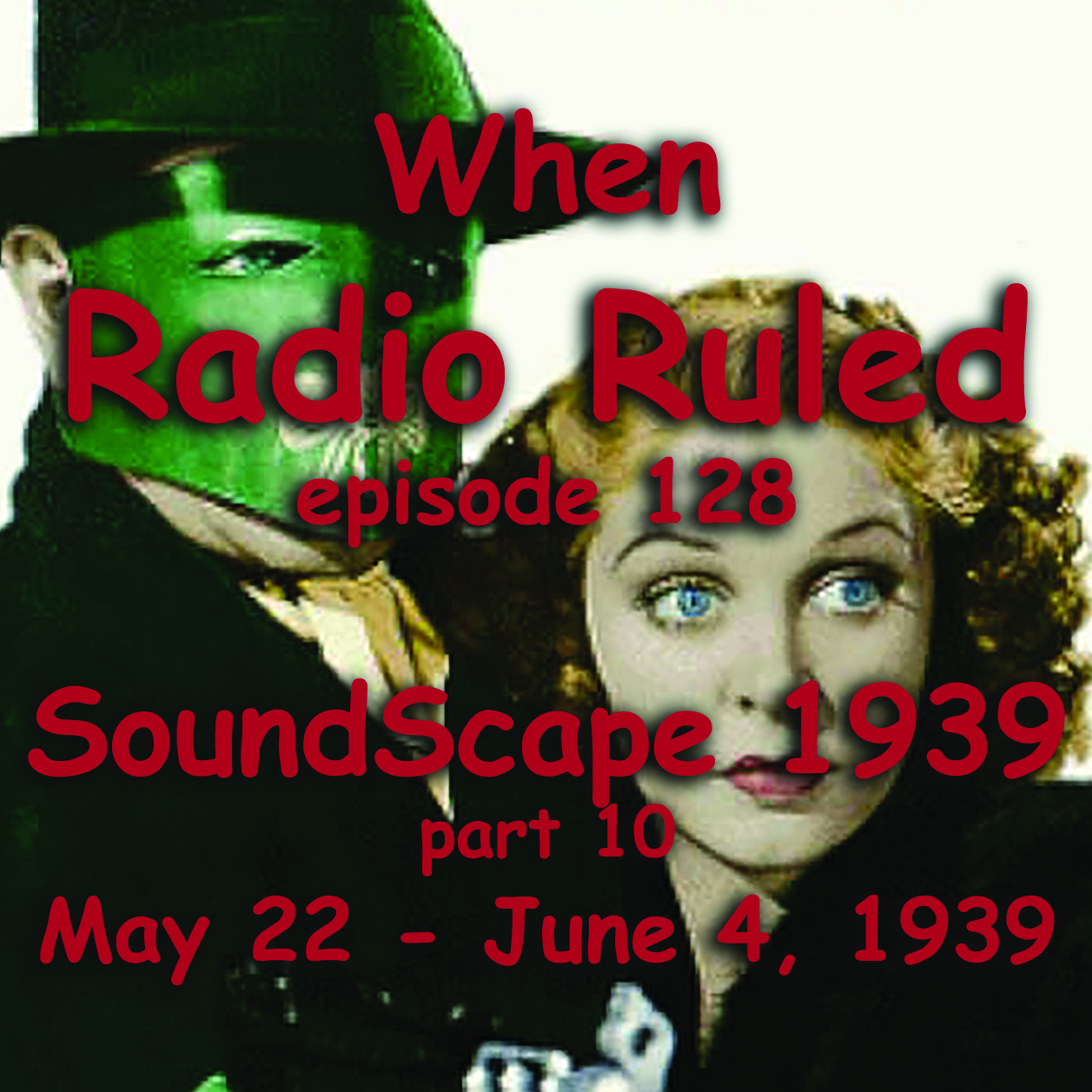 When Radio Ruled #128 – SoundScape 1939 #10 | Before TV