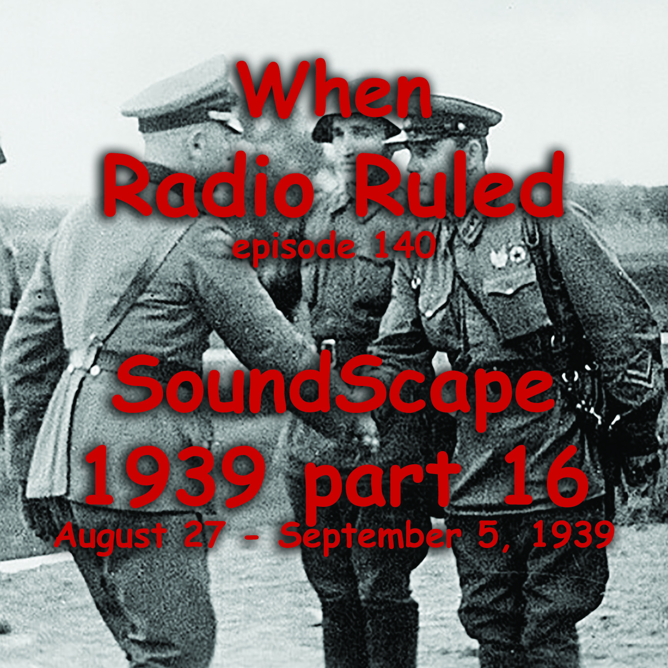 When Radio Ruled #140 – SoundScape 1939 part 16 | Before TV