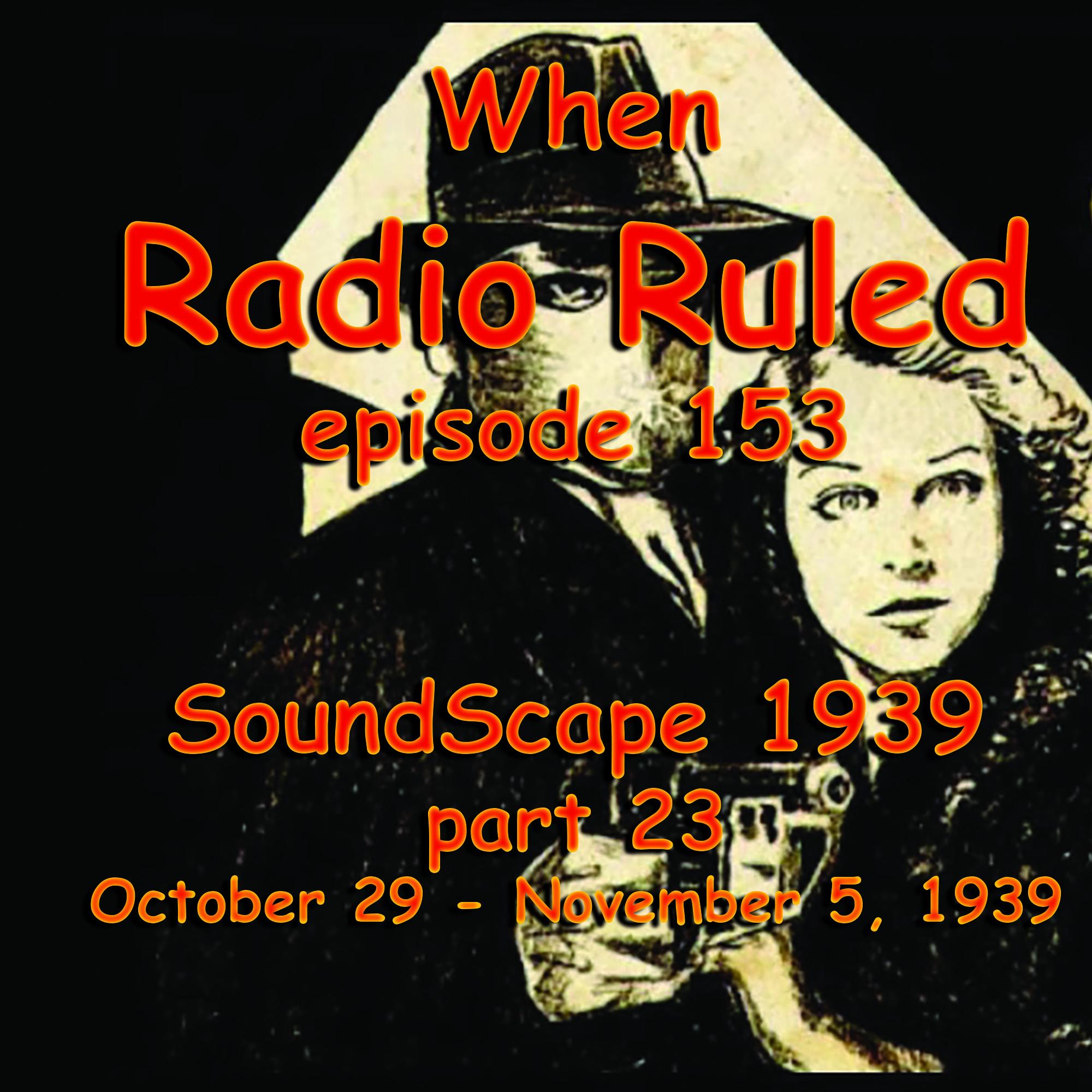 When Radio Ruled #153 – SoundScape 1939 part 23: October 29 – November ...